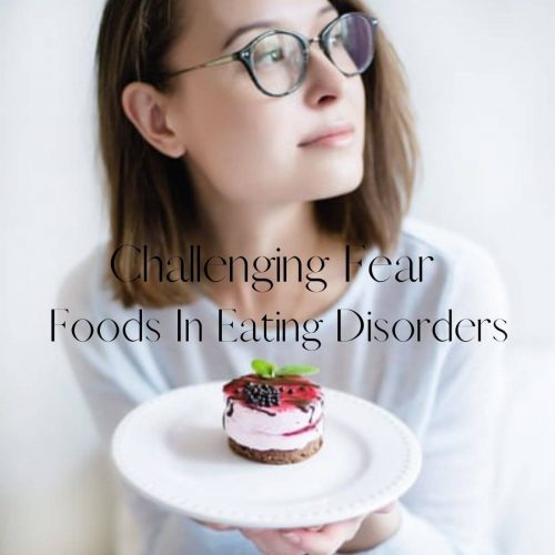 Challenging Fear Foods In Eating Disorder Recovery | Peace & Nutrition